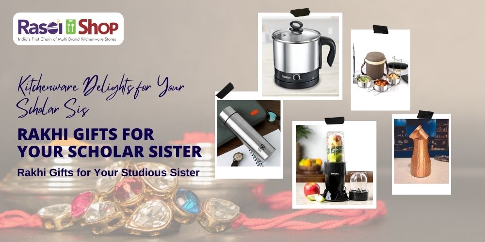 Kitchenware Delights for Your Scholar Sis: Rakhi Gifts Idea for Your S – Rasoi Shop