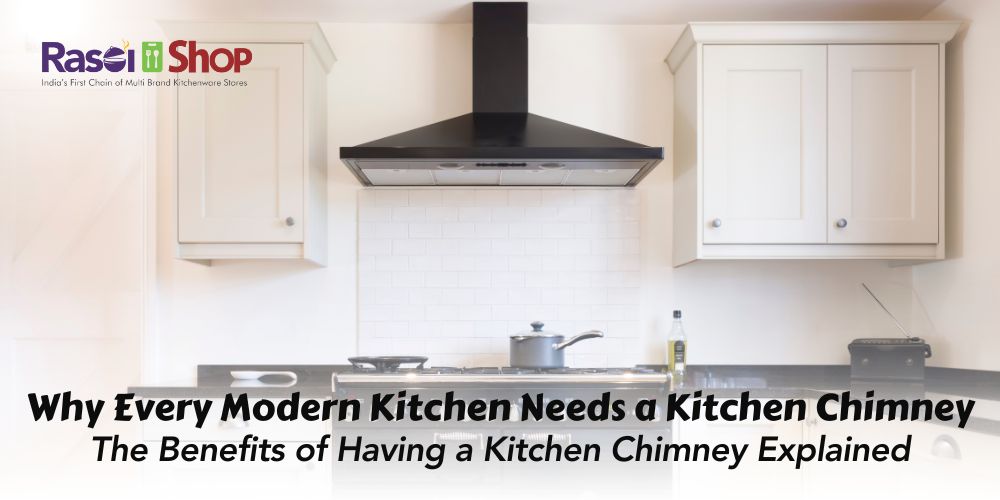 Why Every Modern Kitchen Needs a Kitchen Chimney: 5 Compelling Reasons ...