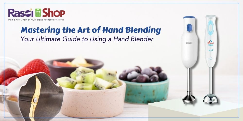 Mastering the Art of Hand Blending: Your Ultimate Guide to Using a Han ...