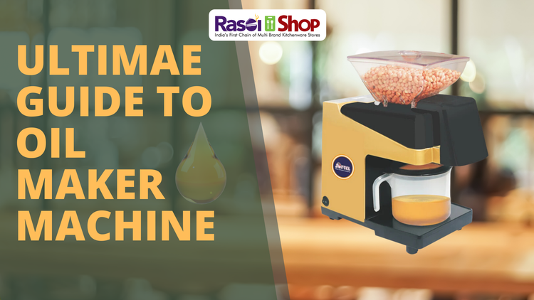 Ultimate Guide to Softel Oil Maker Machine – Rasoi Shop