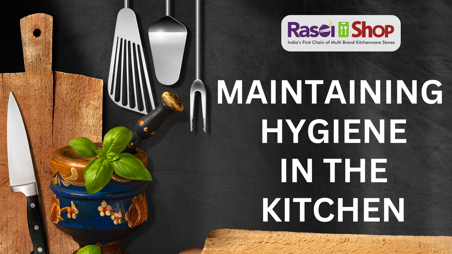 Hygiene 101: Maintaining Hygiene in the Kitchen – Rasoi Shop